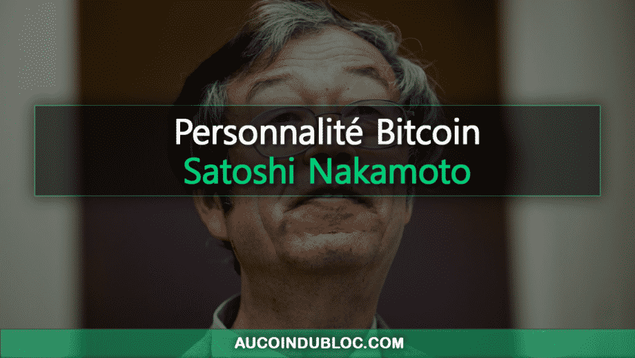 Satoshi Nakamoto, le créateur du Bitcoin - Au Coin du Bloc
