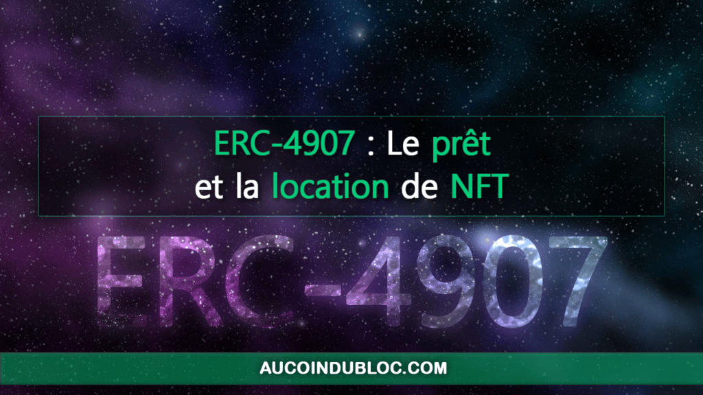 ERC-4907 : La location des NFTs dans le Web3 - Au Coin du Bloc