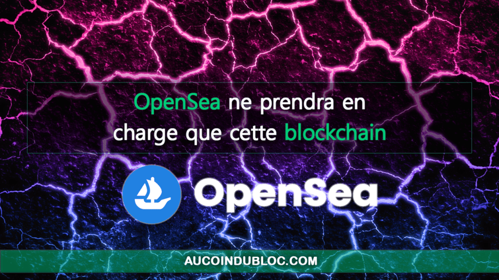 OpenSea ne prendra en charge que cette blockchain