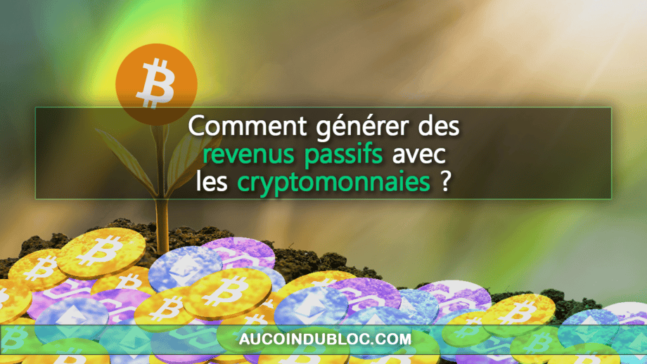 Comment générer des revenus passifs avec la crypto en 2023