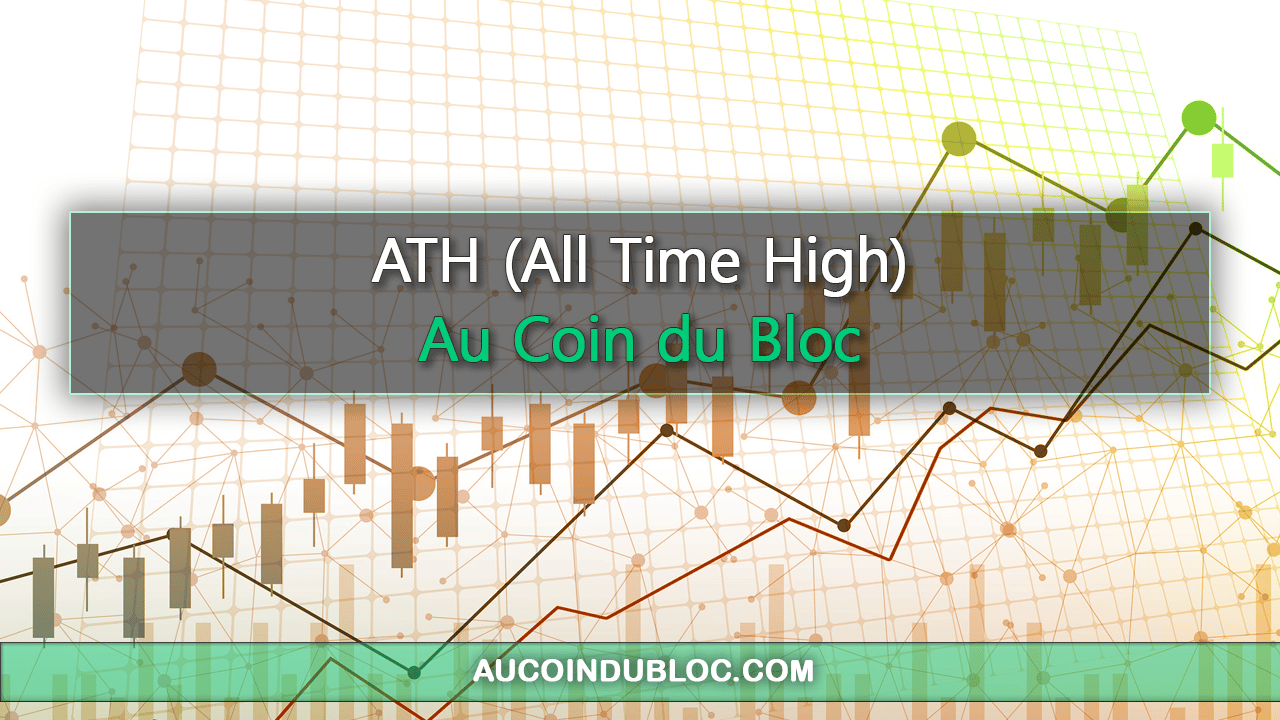 ATH (All Time High) - Au Coin du Bloc