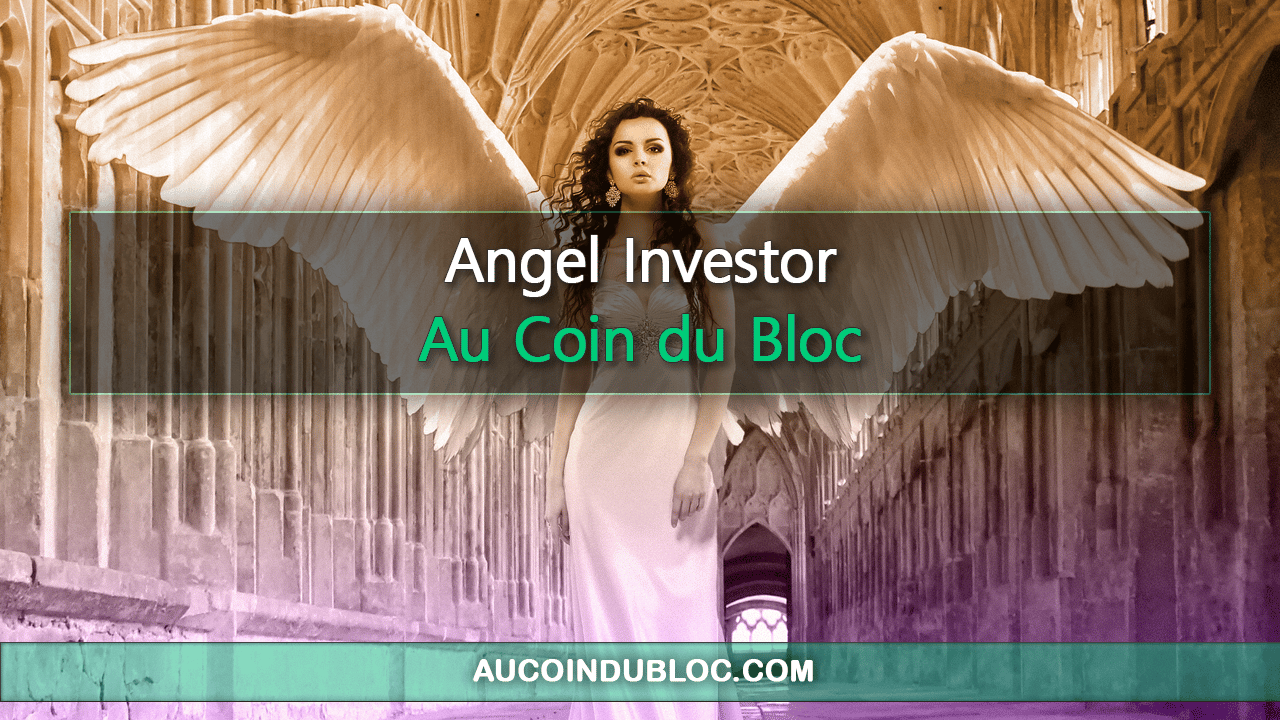 Angel Investor / Ange investisseur - Au Coin du Bloc