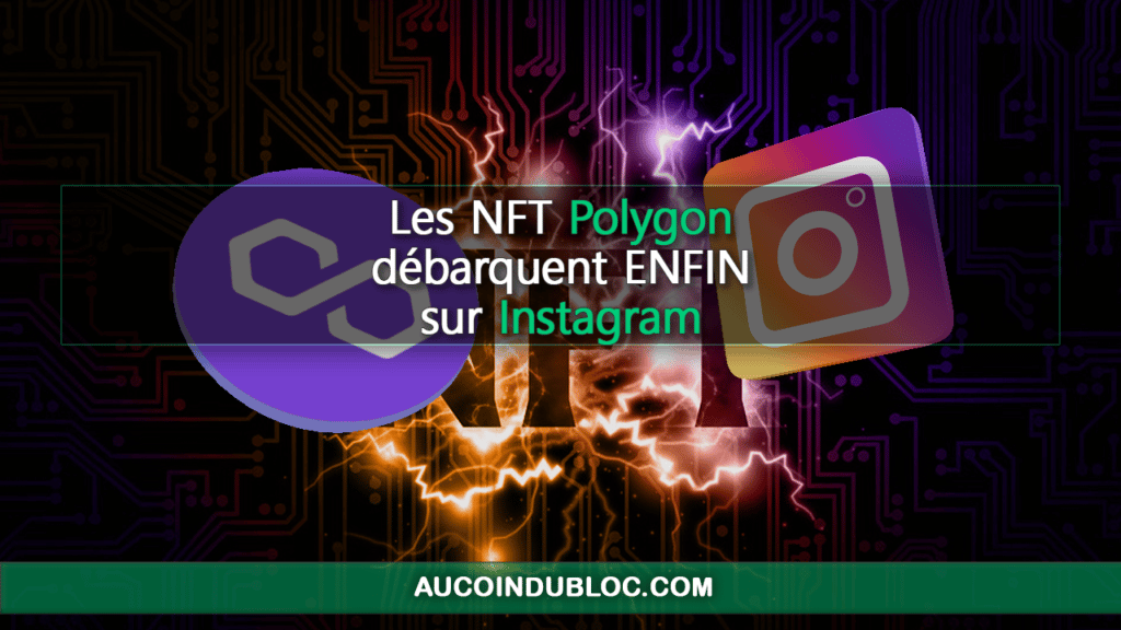 Les NFT Polygon débarquent sur Instagram - Au Coin du Bloc