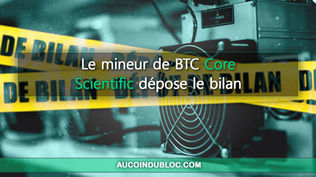 Le mineur de BTC Core Scientific dépose le bilan - Au Coin du Bloc