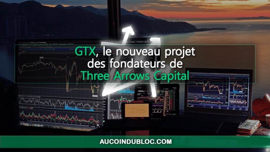 GTX, le nouveau projet des fondateurs de Three Arrows Capital