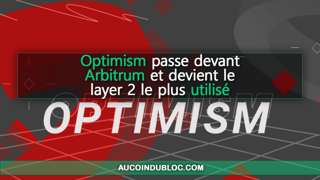 Optimism dépasse Arbitrum et devient le Layer 2 le plus utilisé Optimism dépasse Arbitrum et devient le Layer 2 le plus utilisé