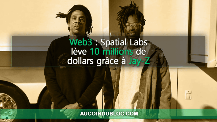 Web3 : Spatial Labs lève 10 millions de dollars grâce à Jay-Z