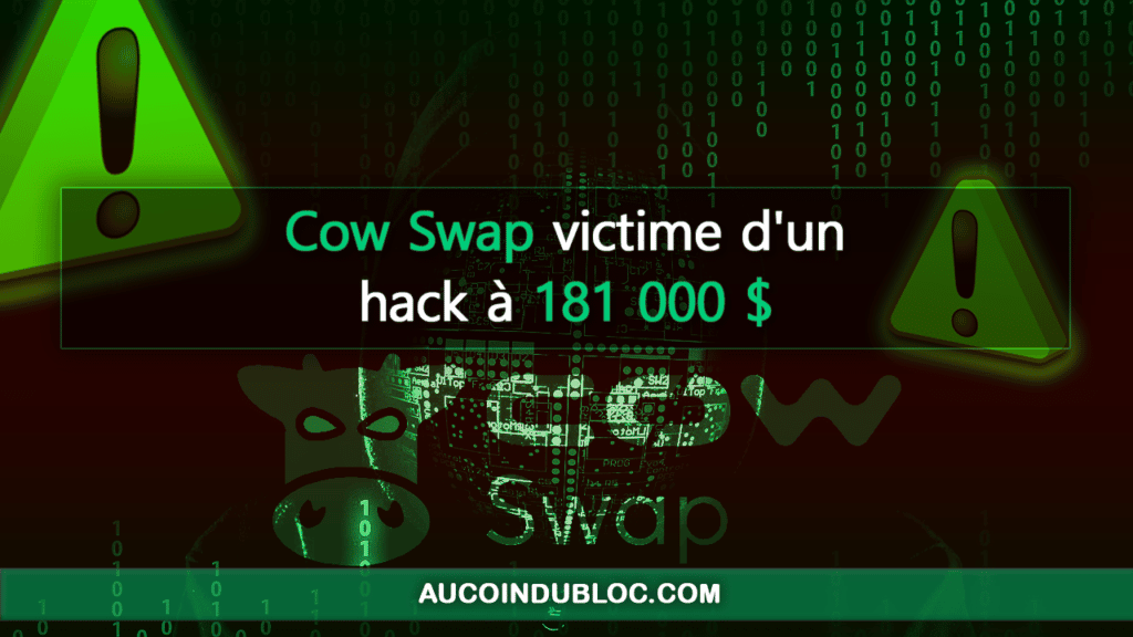 Cow Swap victime d'un hack à 181 000 $ - Au Coin du Bloc