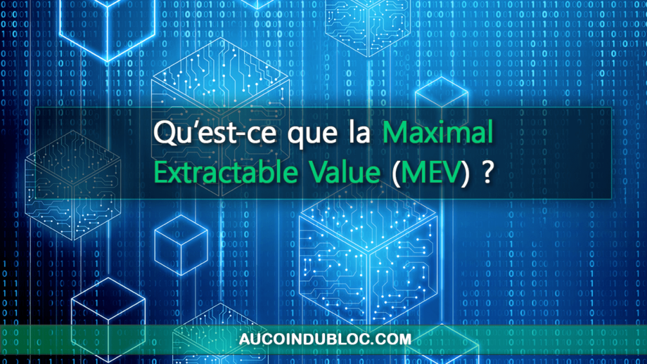 Qu'est-ce que la Maximal Extractable Value (MEV)