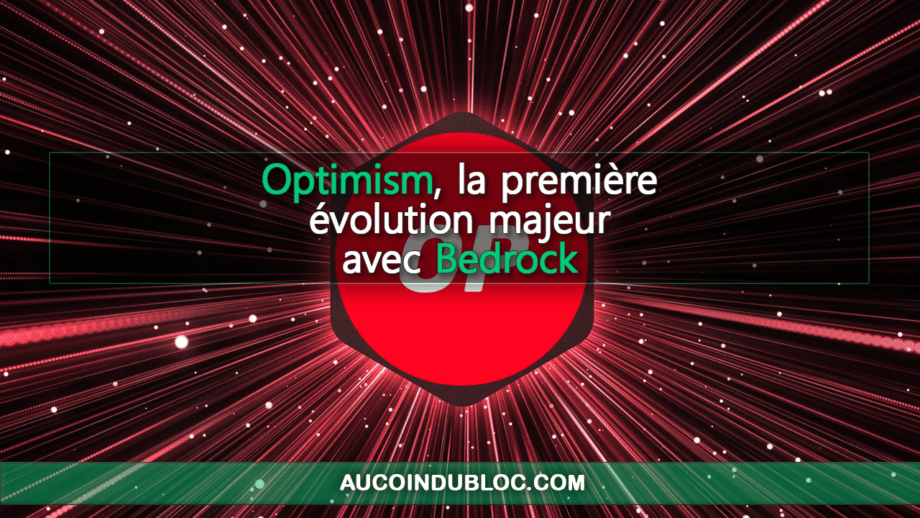 Optimism (OP), la première évolution majeur avec Bedrock