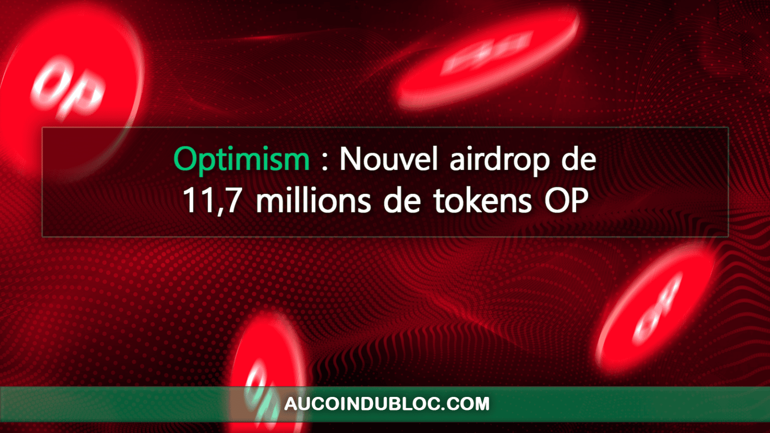 Optimism : Nouvel airdrop de 11,7 millions de tokens OP