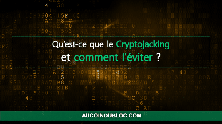 Qu'est-ce que le Cryptojacking et comment l'éviter